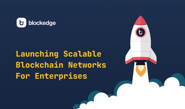Blockedge Launching Scalable Blockchain Networks For Enterprises